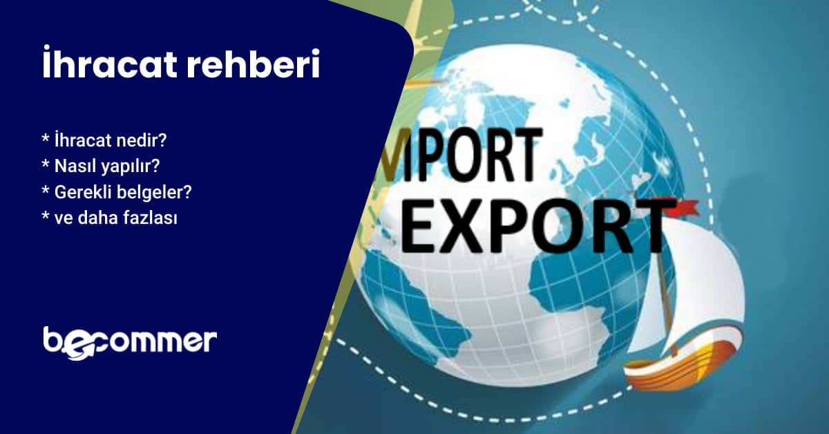 2023 İhracat Rehberi: İhracat nedir? İhracat nasıl yapılır? 2023 İhracat Rehberi: İhracat nedir? İhracat nasıl yapılır?