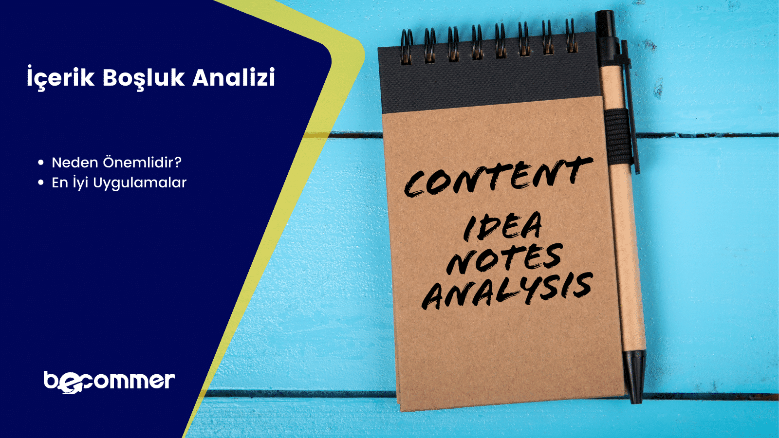 İçerik Boşluk Analizi Nedir En İyi Uygulamalar - Becommer.com